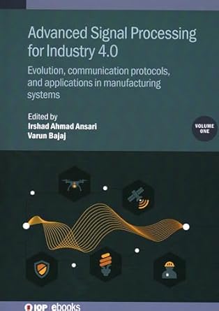 Advanced Signal Processing for Industry 4.0: Evolution, Communication Protocols, and ...