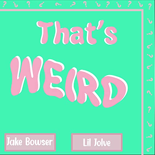 That's Weird de Jake Bowser feat. Lil Jolve en Amazon Music Unlimited