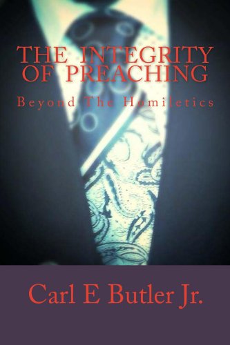 The Integrity Of Preaching - Kindle edition by Butler, Carl. Religion ...