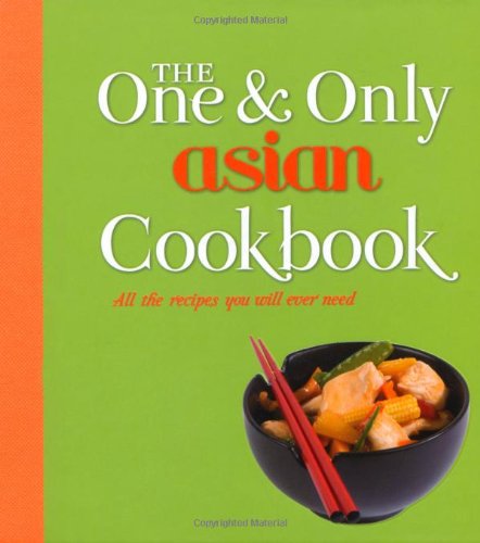 The One and Only Asian Cookbook (One & Only Cookbook Series): Various ...