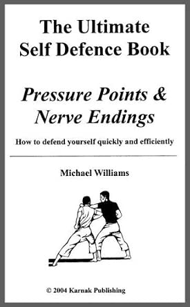 Buy The Ultimate Self Defence Book: Pressure Points and Nerve Endings ...