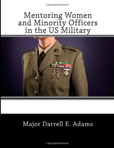 Mentoring Women and Minority Officers in the US Military: Adams, Major ...