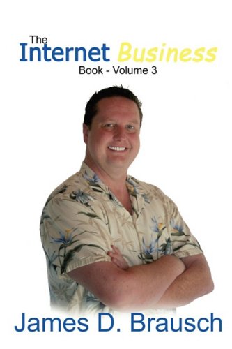 The Internet Business Book: Volume No. 3: James D. Brausch ...