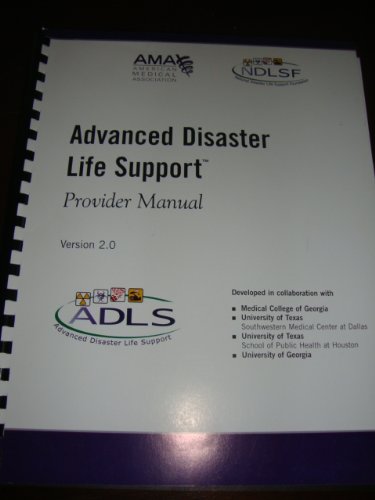 Advanced Disaster Life Support - Provider Manual (version 2.0 ...