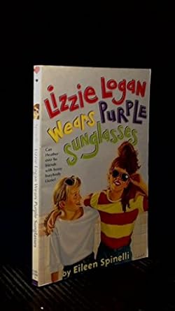 Lizzie Logan Wear Purple Sunglasses: Spinelli, Eileen: 9780671746858 ...