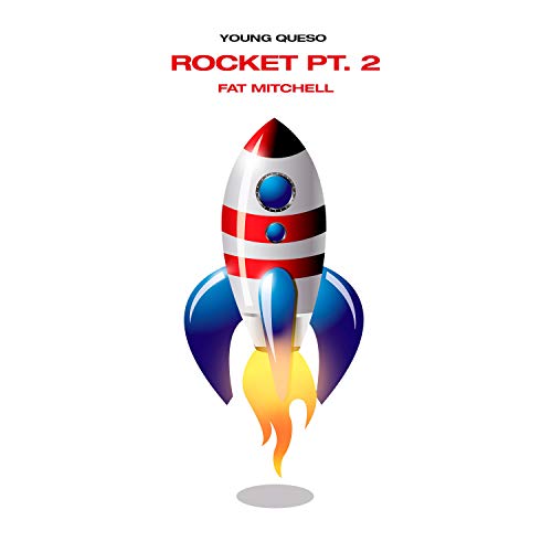 Amazon.co.jp: Rocket, Pt. 2 : Young Queso & Fat Mitchell: Digital Music