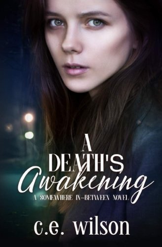 A Death's Awakening: Somewhere In-Between Book 3 (Volume 3) : Wilson, C ...