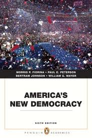 America's New Democracy 6th (sixth) edition: Morris P. Fiorina ...