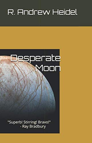 Desperate Moon: Heidel, R Andrew, Abbott, Marc L: 9798605839101: Amazon ...