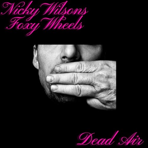 Dead Air von Nicky Wilsons Foxy Wheels bei Amazon Music - Amazon.de