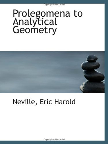 Prolegomena to Analytical Geometry: Harold, Eric: 9781110775286: Amazon ...