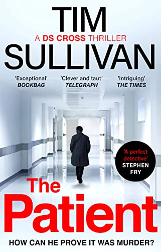 The Patient (A DS Cross Thriller) eBook : Sullivan, Tim: Amazon.co.uk ...