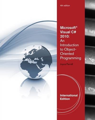 Microsoft Visual C# 2010: An Introduction to Object-Oriented Programming 4th edition by Farrell ...
