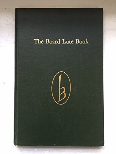 The Board Lute Book, C 1620-1635 (Musical Sources): 9780863140020 ...
