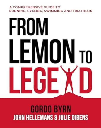 From Lemon To Legend: A Comprehensive Guide To Running, Cycling ...