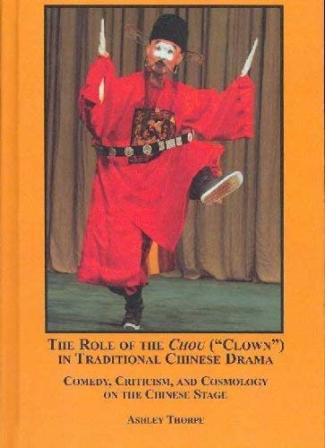 Buy The Role of the Chou "Clown" in Traditional Chinese Drama: Comedy ...