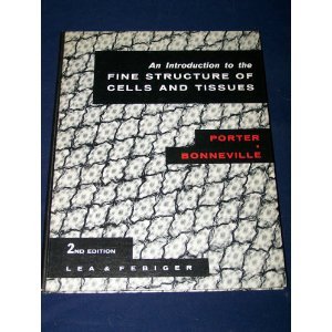 An Introduction to the Fine Structure of Cells and Tissues : Keith R ...