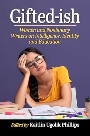 Amazon.co.jp: Gifted-ish: Women and Nonbinary Writers on Intelligence, Identity and Education ...