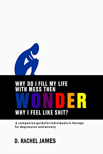 Why do I fill my life with mess then wonder why I feel like shit?: A ...