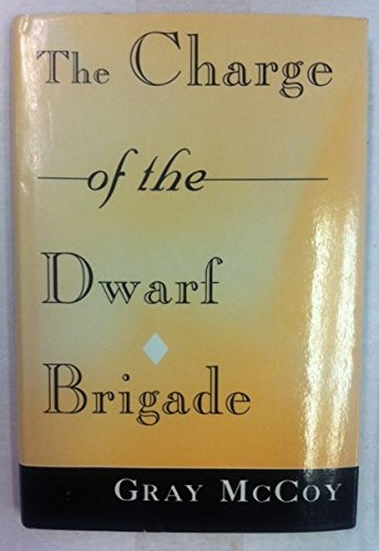 The Charge of the Dwarf Brigade: McCoy, Gray: 9780533110346: Amazon.com ...
