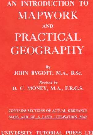 An Introduction to Mapwork and Practical Geography: Bygott, John ...