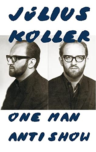 Julius Koller. One Man Anti Show: Katalog zur Ausstellung im Mumok ...
