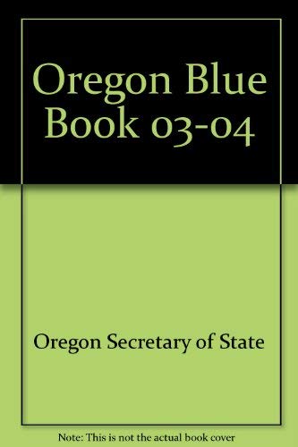 Oregon Blue Book 2003-2004 : Almanac & Fact Book: Bill Bradbury ...