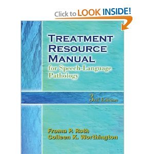 Treatment Resource Manual for Speech-Language Pathology: Froma P. Roth ...