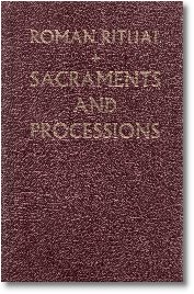 The Roman Ritual [Rituale Romanum]: Vol 1: The Sacraments & Processions ...