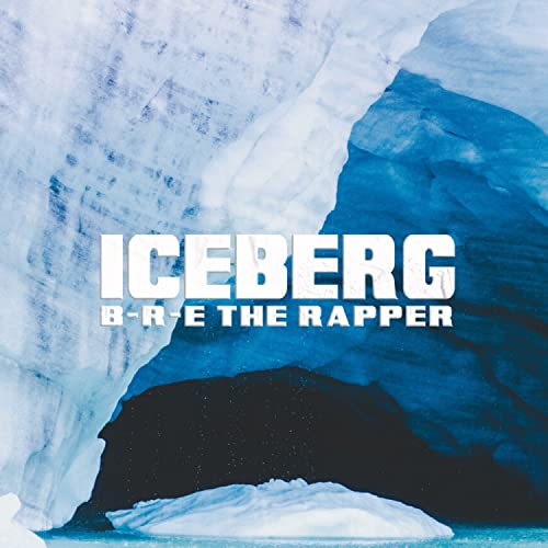 ICEBERG by B-R-E the Rapper on Amazon Music - Amazon.com