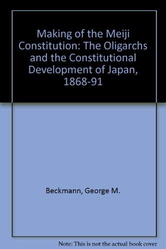 Amazon | The Making of the Meiji Constitution: The Oligarchs and the ...