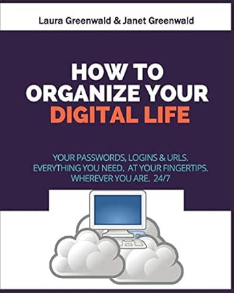 How To Organize Your Digital Life: Greenwald, Laura, Greenwald, Janet ...