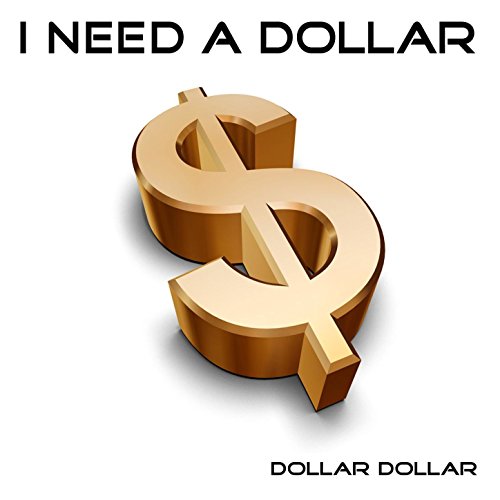 Amazon.com: I Need a Dollar : Dollar Dollar: Digital Music
