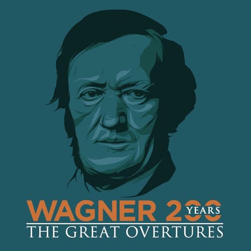 Play Wagner 200 Years - The Great Overtures by Richard Wagner & VARIOUS ...