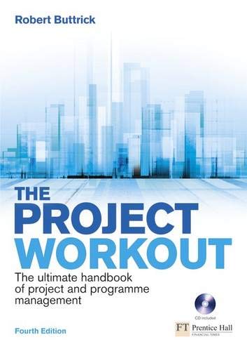 The Project Workout: The ultimate handbook of project and programme ...