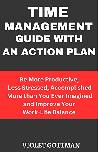 Amazon.com: Time Management Guide with an Action Plan: Be More ...