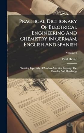 Practical Dictionary Of Electrical Engineering And Chemistry In German ...