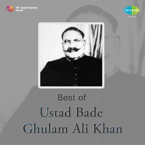 Best of Ustad Bade Ghulam Ali Khan by Ustad Bade Ghulam Ali Khan on ...