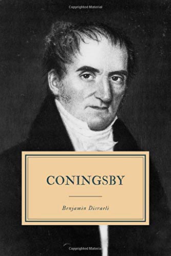 Coningsby: or The New Generation: Disraeli, Benjamin: 9781692246358 ...