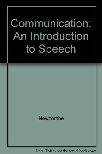 Communication: An Introduction to Speech: Newcombe: 9780205103041 ...