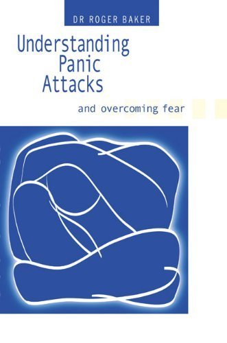 Understanding Panic Attacks and Overcoming Fear: Amazon.co.uk: Baker ...