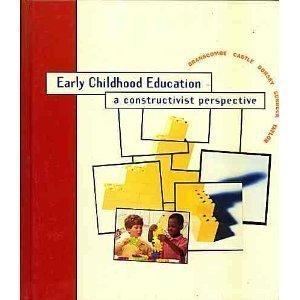 Early Childhood Education: A Constructivist Perspective by Branscombe ...