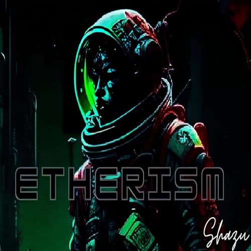 Écouter Etherism par Shazu S. Hossain sur Amazon Music Unlimited