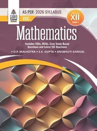 ISC Mathematics For Class 12 (Book-2) As Per 2026 Syllabus BY O.P ...