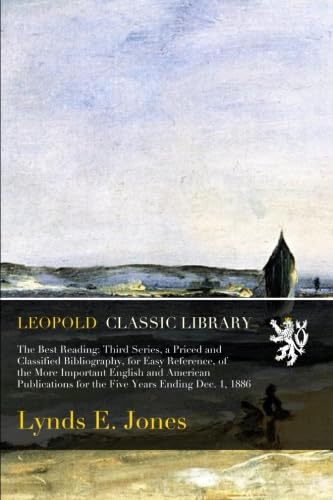 The Best Reading: Third Series, a Priced and Classified Bibliography ...