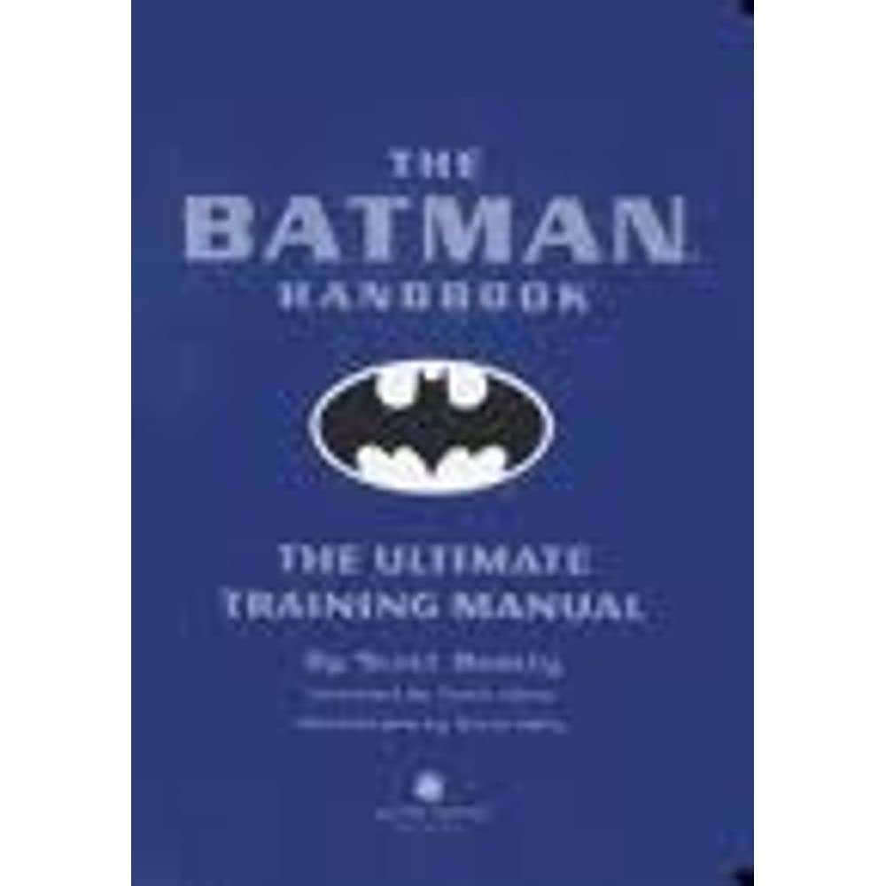 The Batman Handbook: The Ultimate Training Manual: Beatty, Scott, Hahn ...
