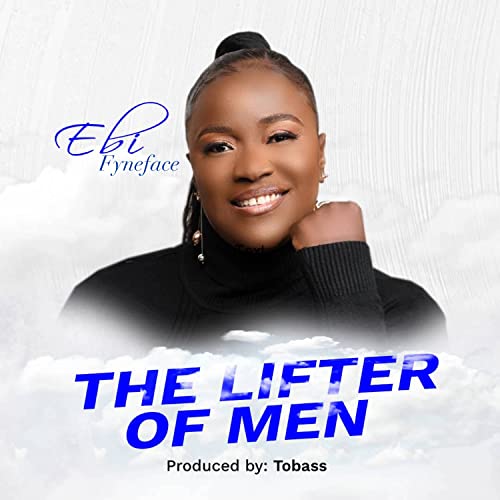 Play The Lifter Of Men by Ebi Fyneface on Amazon Music Unlimited