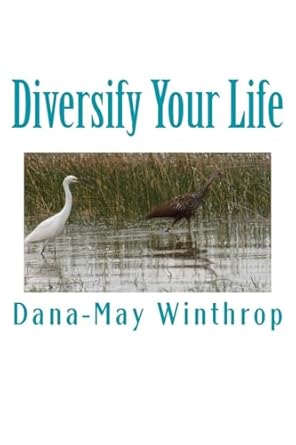 Diversify Your Life: Winthrop, Dana-May: 9781537492513: Amazon.com: Books