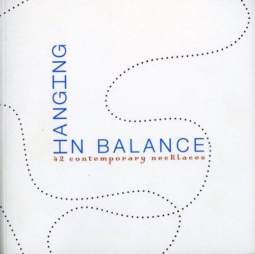 Hanging in Balance: Forty-Two Contemporary Necklaces : Kate Bonansinga ...