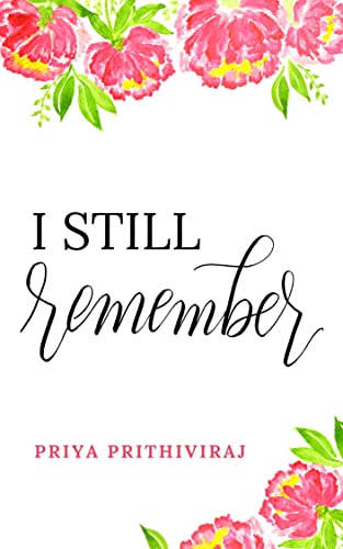 Amazon.com: I Still Remember eBook : Prithiviraj, Priya: Kindle Store
